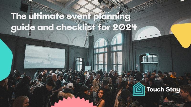 The ultimate event planning guide and checklist for 2024 | Touch Stay | Touchstay